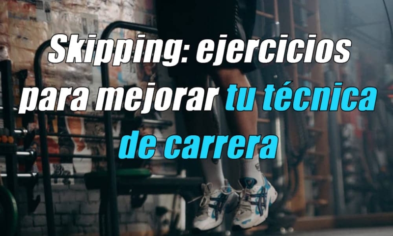 Skipping: ejercicios para mejorar tu técnica de carrera