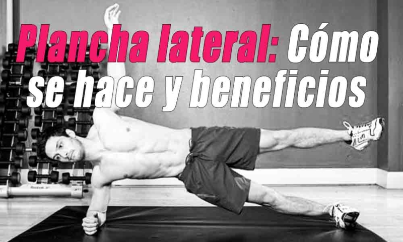 Plancha lateral. Cómo se hace, beneficios | Variaciones y consejos